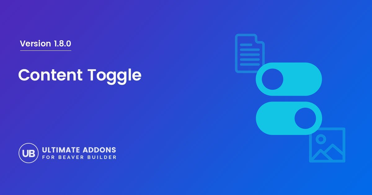 Introducing Content Toggle in UABB Version 1.8.0 - Ultimate Addons for ...