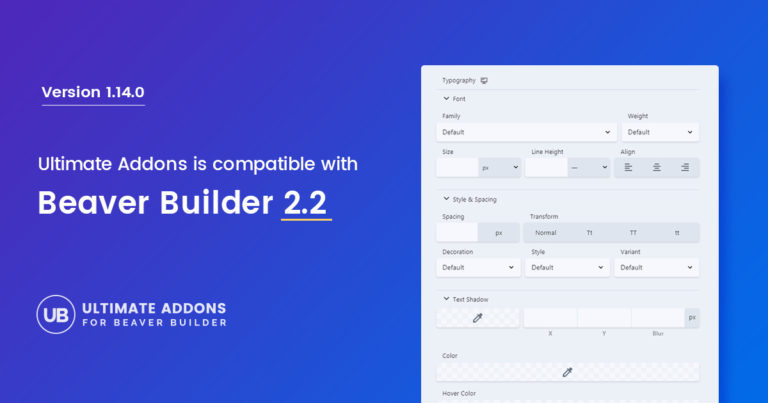 Introducing UABB Version 1.14.0 : Compatibility with Beaver Builder 2.2 ...