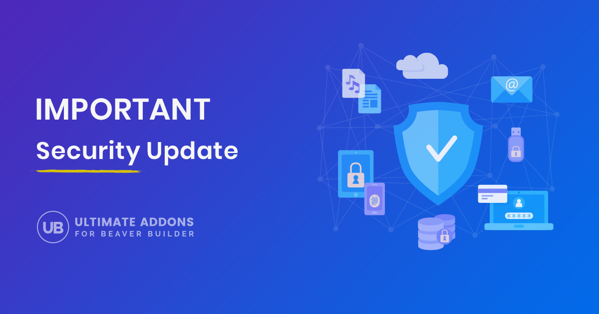 Important Security Update! - Ultimate Addons for Beaver Builder